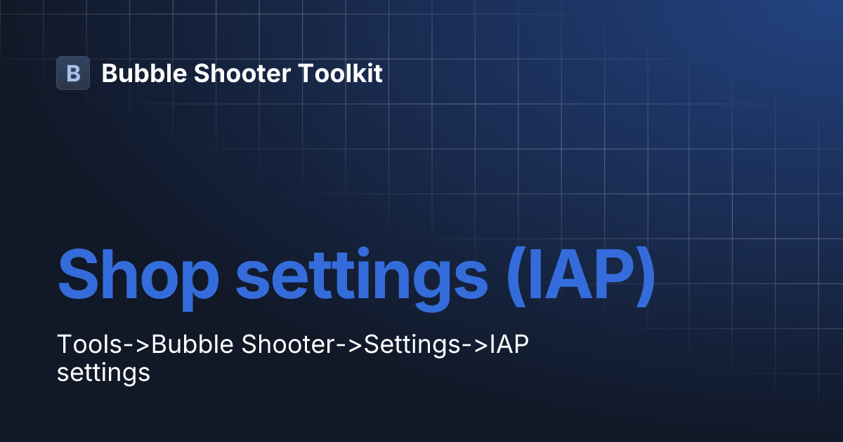 Shop settings (IAP) | Bubble Shooter Toolkit