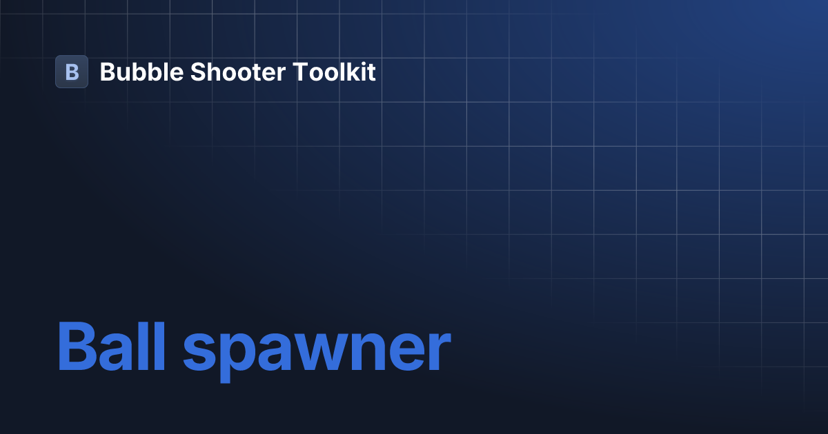 Ball spawner | Bubble Shooter Toolkit