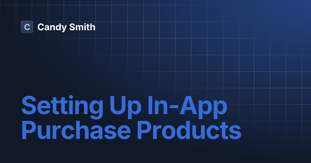 Setting Up In-App Purchase Products | Candy Smith