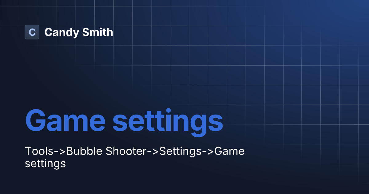 Game settings | Bubble Shooter Toolkit | Candy Smith