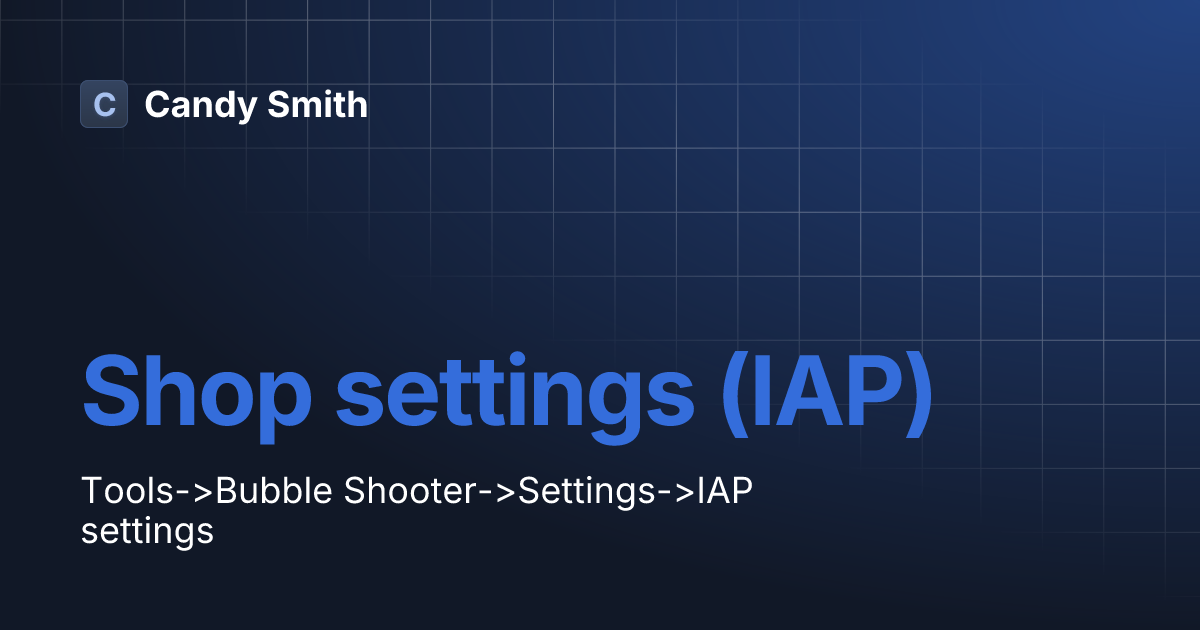 Shop settings (IAP) | Bubble Shooter Toolkit | Candy Smith