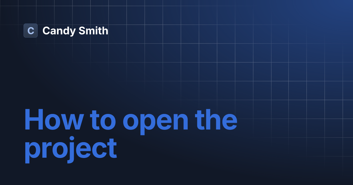 How to open the project | Candy Smith