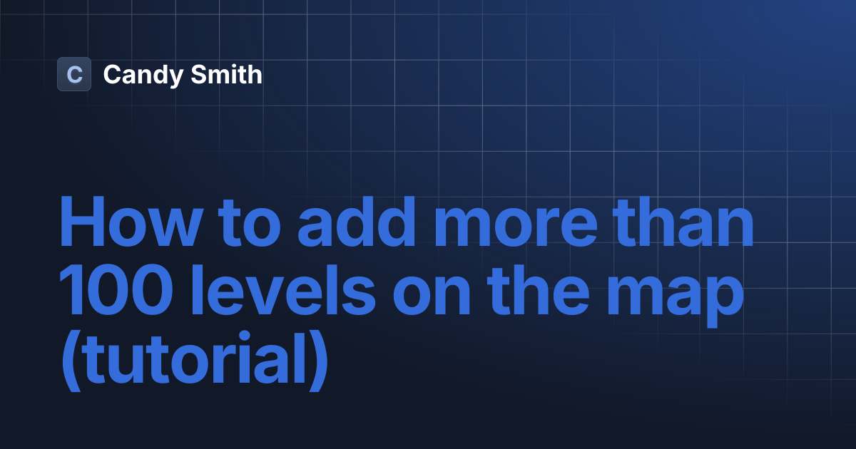How to add more than 100 levels on the map (tutorial) | General Info ...