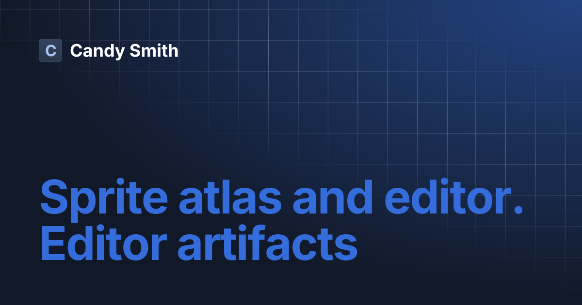 Sprite atlas and editor. Editor artifacts | Candy Smith