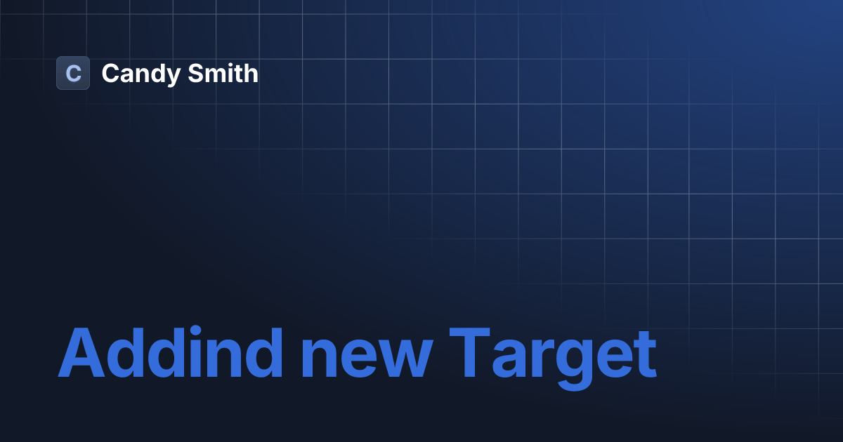 Addind new Target | Candy Smith