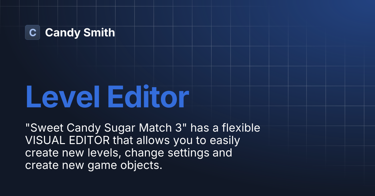 Level Editor | Sweet Candy Sugar Match 3 | Candy Smith
